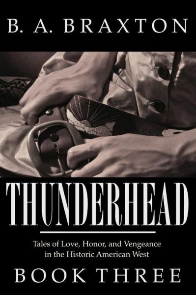 Thunderhead, Book Three: Tales Of Love, Honor, And Vengeance In The ...