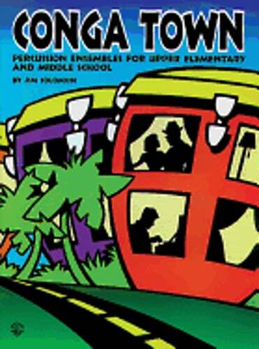 Conga Town: Percussion Ensembles for Upper Elementary and Middle School ...