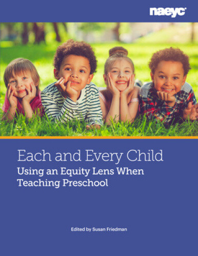 Each and Every Child: Using an Equity Lens When Teaching in Preschool ...