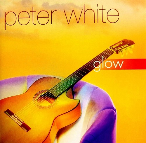 Peter White - "Glow" - ( CD - Columbia Records ) | eBay