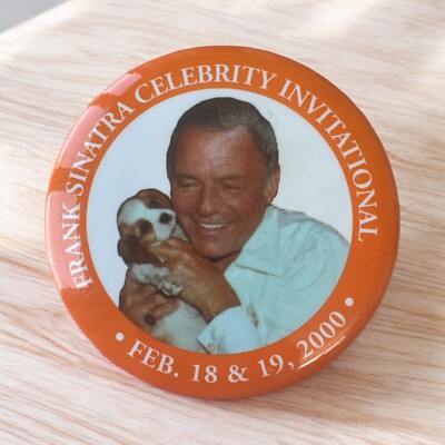 Frank Sinatra Pinback Pin Back Button Celebrity Invitational 2000 ...