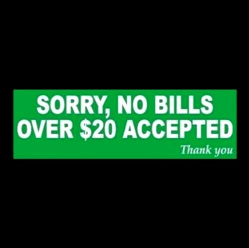 "NO BILLS OVER $20 ACCEPTED" business store sign CASH REGISTER STICKER ...