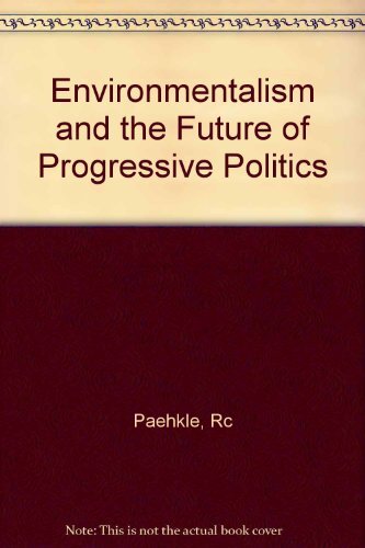 Environmentalism and the Future of Progressive Politics By Profe ...