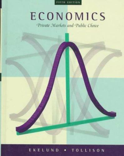 Economics : Private Markets and Public Choice by Robert D. Tollison and ...