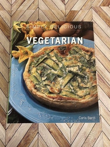 Simply Delicious Vegetarian - Paperback By Bardi, Carla - GOOD ...