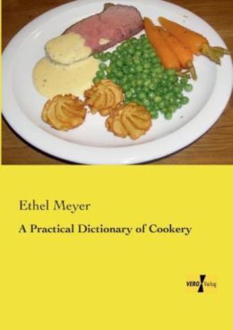 A Practical Dictionary Of Cookery 9783737200721| eBay