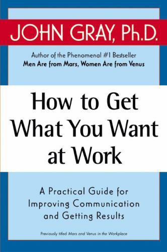 How to Get What You Want at Work: A Practic- 9780060957636, paperback ...