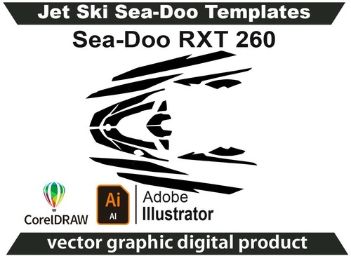 Jet Ski Sea-Doo RXT 260 2010-2016 Templates Vector Format Ai Cdr J13 | eBay