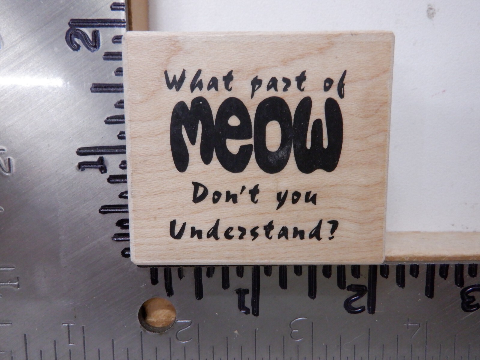 VERSES WHAT PART OF MEOW DON'T YOU UNDERSTAND WOOD RUBBER STAMP EUC ...