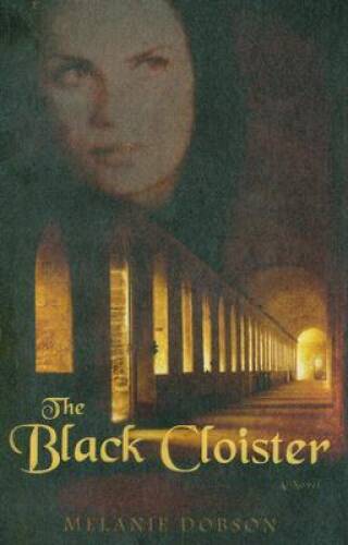 The Black Cloister: A Novel - Paperback By Dobson, Melanie - VERY GOOD ...