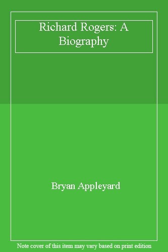 Richard Rogers : A Biography By Bryan Appleyard | eBay