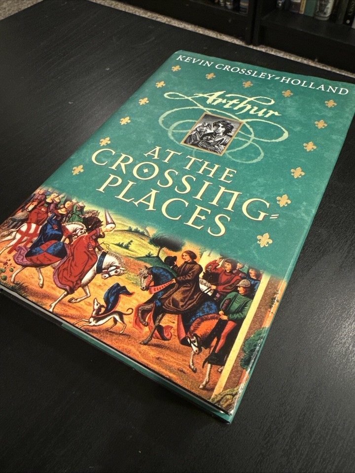 Arthur At The Crossing Places - Kevin Crossley Holland - Book 2 - 1st ...
