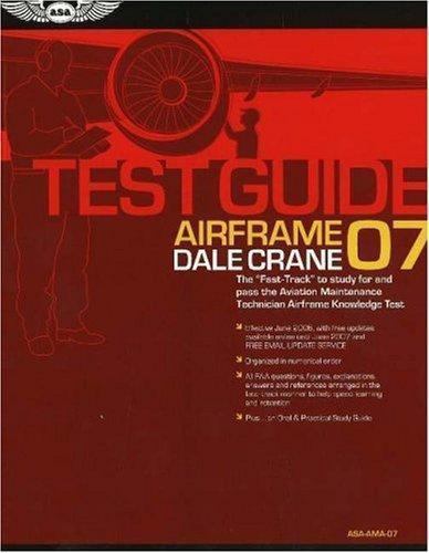 Airframe Test Guide 2007 : The Fast-Track to Study for and Pass the FAA ...