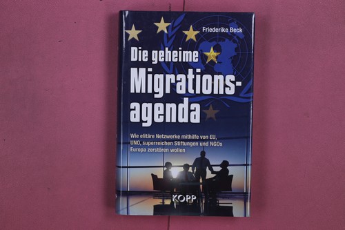 320552 Friederike Beck DIE GEHEIME MIGRATIONSAGENDA Kopp Verlag Wie ...