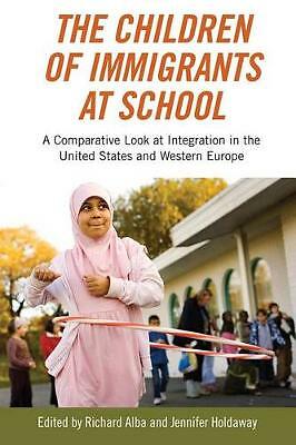 The Children of Immigrants at School: A Comparative Look at Integration ...
