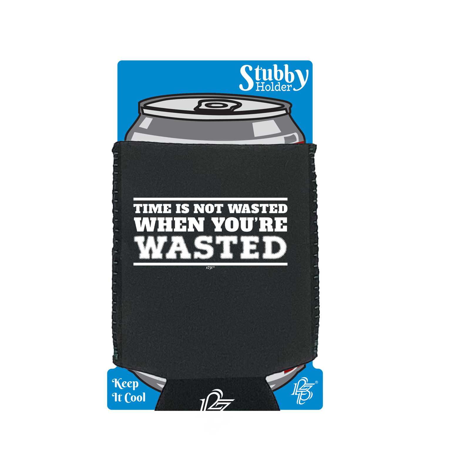 Time Is Not Wasted When Youre - Novelty Funny Gift Stubby Holder With ...