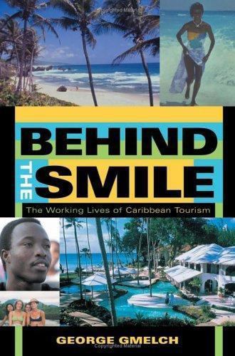 Behind the Smile: The Working Lives of Caribbean Tourism by Gmelch ...