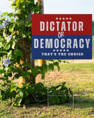 Dictator Or Democracy That's The Choice USA President Election Yard ...