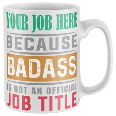 Badass Isnt Official Job Title Custom Mug Funny Mugs NEW JOB ...