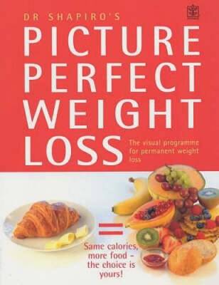 Picture Perfect Weight Loss: The Visual Programme for Permanent - VERY ...