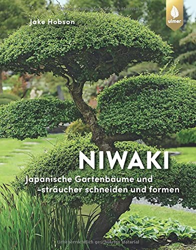Jake Hobson Niwaki: Japanische Gartenbäume und -sträucher (Hardback ...