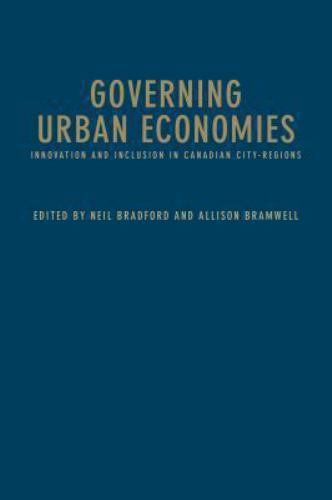 Governing Urban Economies : Innovation and Inclusion in Canadian City ...