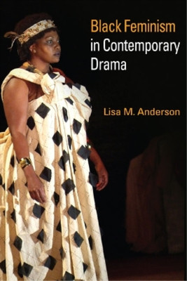 Lisa M. Anderson Black Feminism in Contemporary Drama (Relié) | eBay