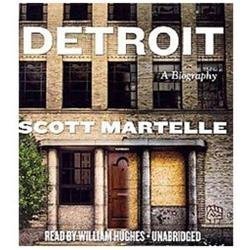 Detroit : A Biography by Scott Martelle (2012, Compact Disc, Unabridged ...