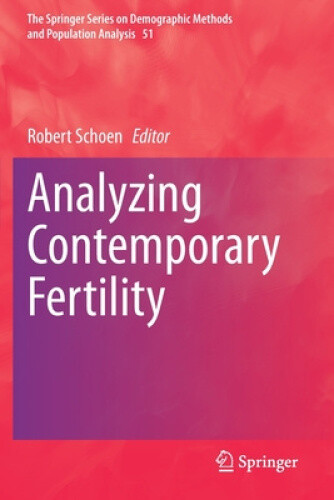Analyzing Contemporary Fertility (The Springer Series on Demographic Methods 9783030485214 | eBay