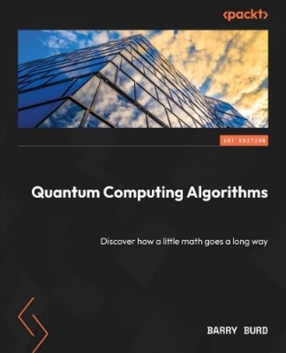 Barry Burd Quantum Computing Algorithms (Paperback) 9781804617373 | eBay