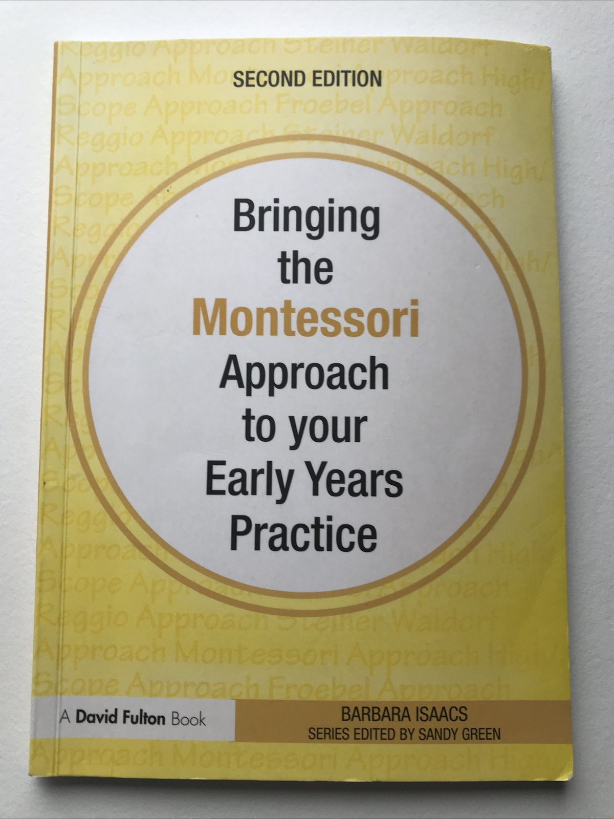 Bringing ... to Your Early Years Practice Ser.: Bringing the Montessori ...