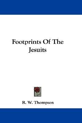 Footprints of the Jesuits by R. W. Thompson (2007, Perfect) for sale ...