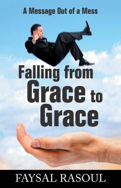 Falling from Grace to Grace von Faysal Rasoul (2016, Taschenbuch ...