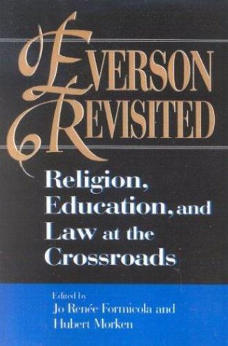Everson Revisited : Religion, Education, and Law at the Crossroads by ...