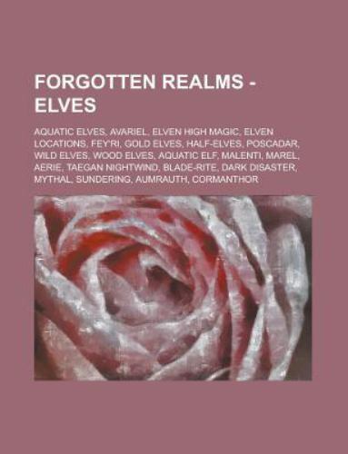 Forgotten Realms - Elves : Aquatic Elves, Avariel, Elven High Magic ...