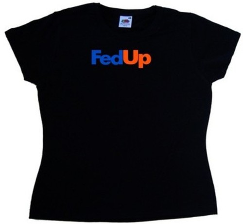 Fed Up FedEx Parody Funny Ladies T-Shirt | eBay