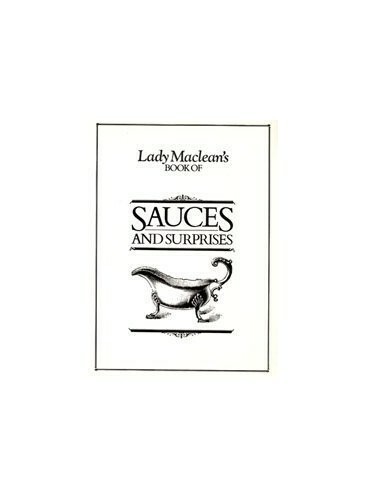 Lady MacLean's Book of Sauces and Surprises by Maclean, Lady Veronica ...