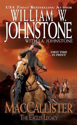 MacCallister (Eagles Legacy, Book 1) by William W. Johnstone; J.A ...