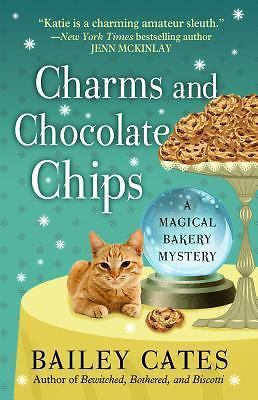 Charms and Chocolate Chips by Bailey Cates (2014, Trade Paperback) for ...