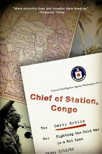 Chief of Station, Congo: Fighting the Cold War in a Hot Zone by ...