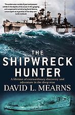 THE SHIPWRECK HUNTER DAVID L. MEARNS, NEW, FREE POST WITH ONLINE ...