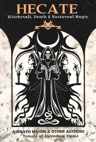 Hecate: Witchcraft, Death & Nocturnal Magic - Asenath Mason & Other Authors 9798718270600 | eBay