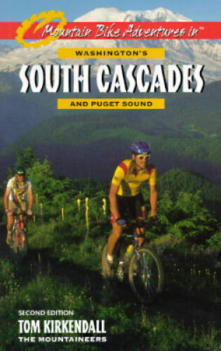 Mountain Bike Adventures in Washington's Southern Cascades and Puget ...