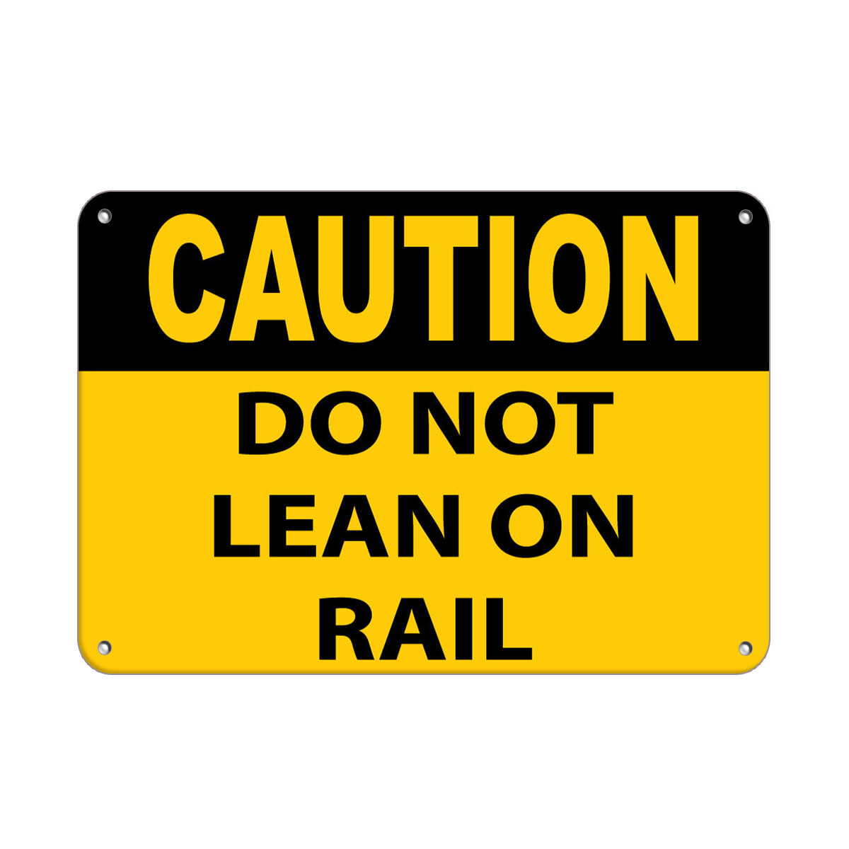 Horizontal Metal Sign Multiple Sizes Caution Do Not Lean on Rail ...