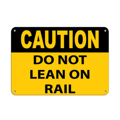 Horizontal Metal Sign Multiple Sizes Caution Do Not Lean on Rail ...