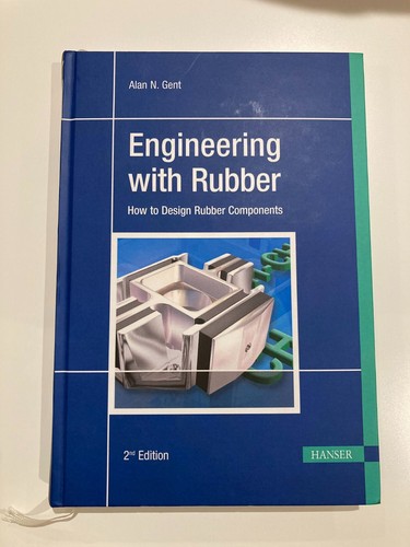 Engineering with Rubber - How to Design Rubber Components (Alan N. Gent ...