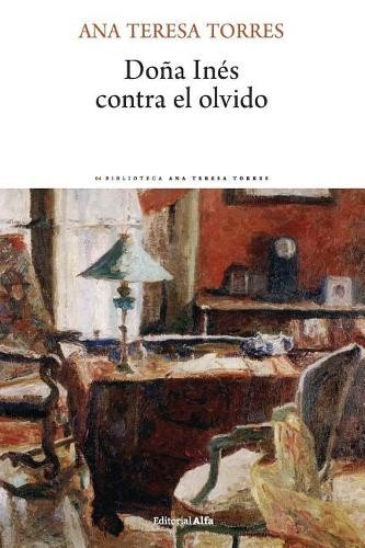Ana Teresa Torres Doña Inés contra el olvido (Poche) 9788417014742 | eBay