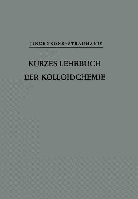 Kurzes Lehrbuch der Kolloidchemie von Martin Straumanis (2014 ...