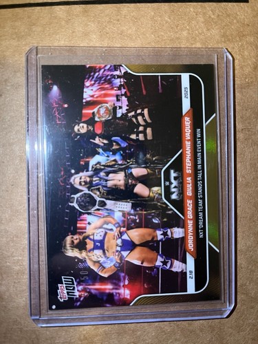 2025 Topps Now WWE #21 Jordynne Grace Giulia Stephanie Vaquer NXT Gold ...