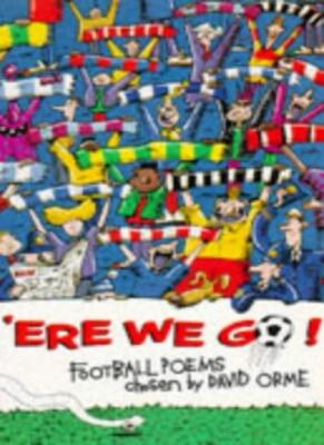 Ere We Go! an Anthology of Football Poems By David Orme 9780330329866| eBay